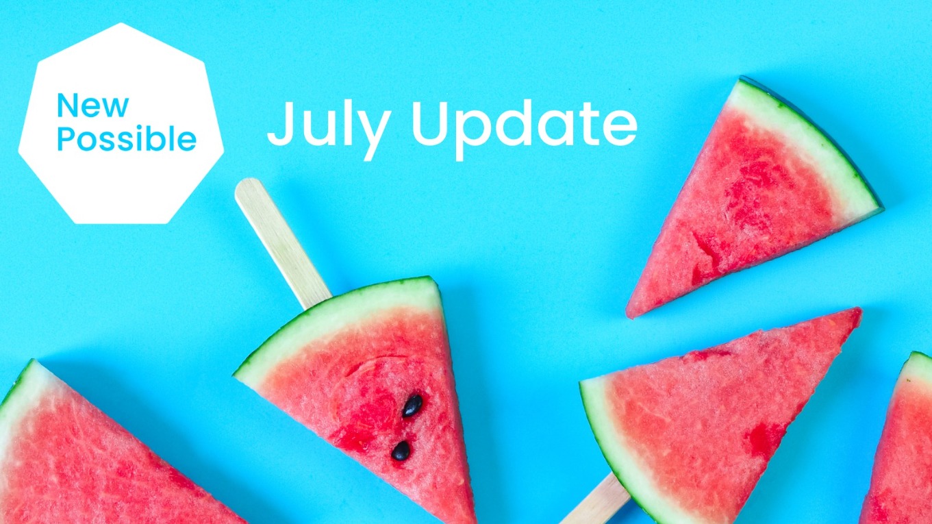 New Possible: July Update | New Possible