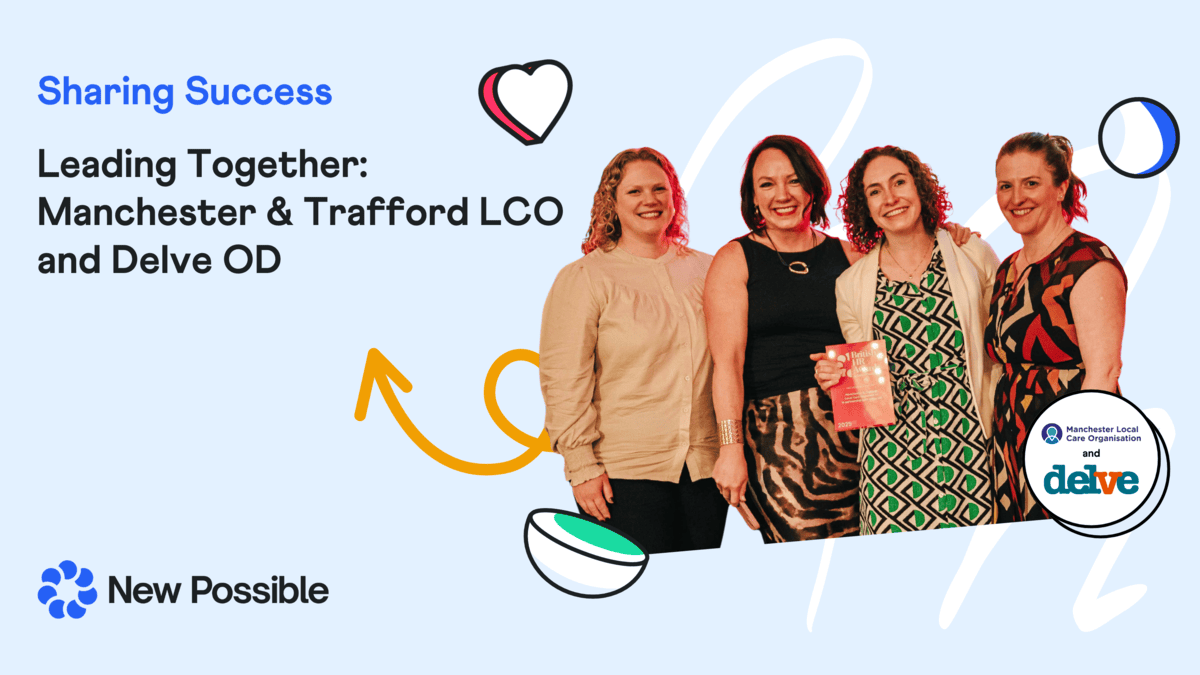 Leading Together: Manchester & Trafford LCO and Delve OD | New Possible