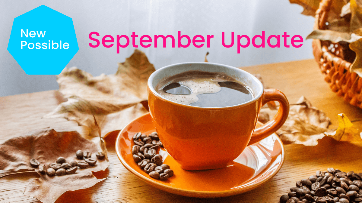 New Possible: September Update | New Possible