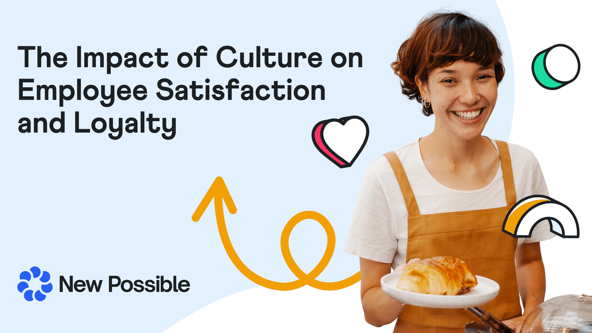 The Impact of Culture on Employee Satisfaction and Loyalty | New Possible